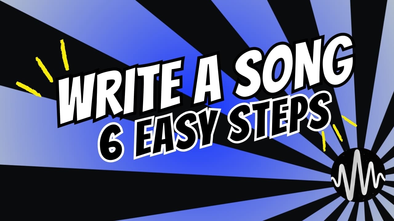 How to Write a Song in 6 Steps: Full Guide for Beginners