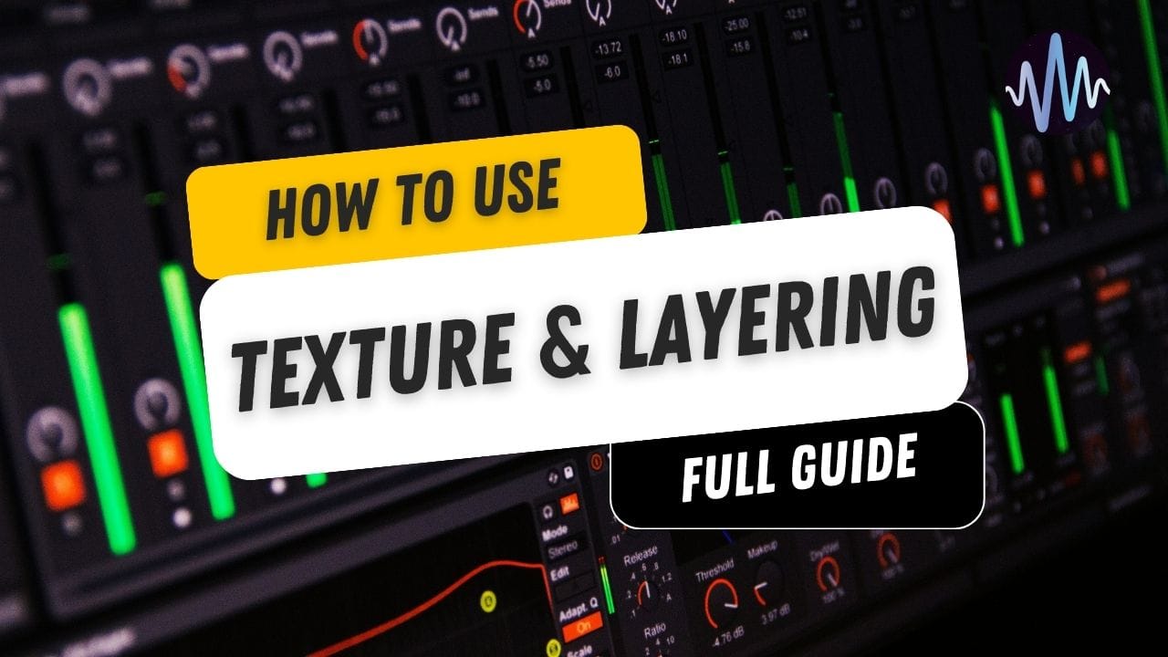 How to Use Texture and Layering to Make Beats Sound Fuller