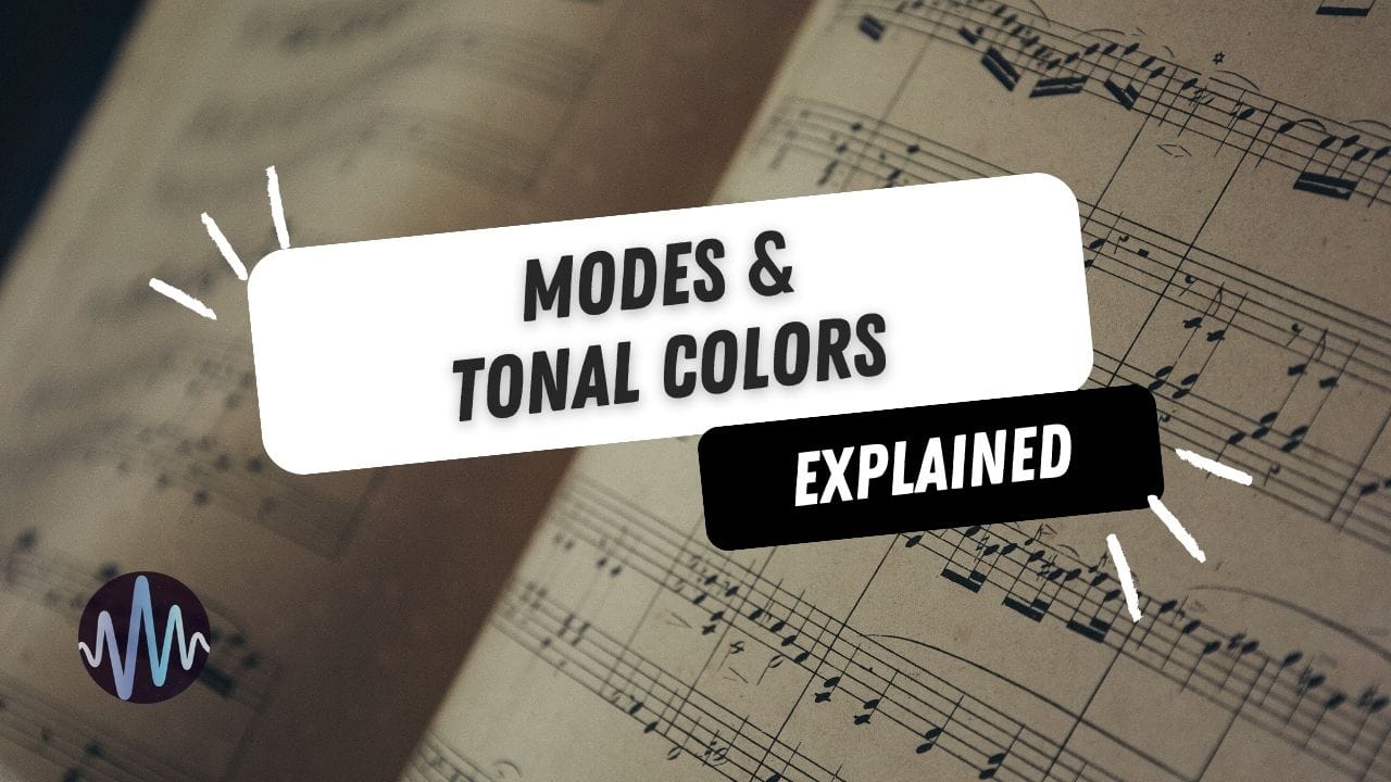 Modes and Tonal Colors Explained