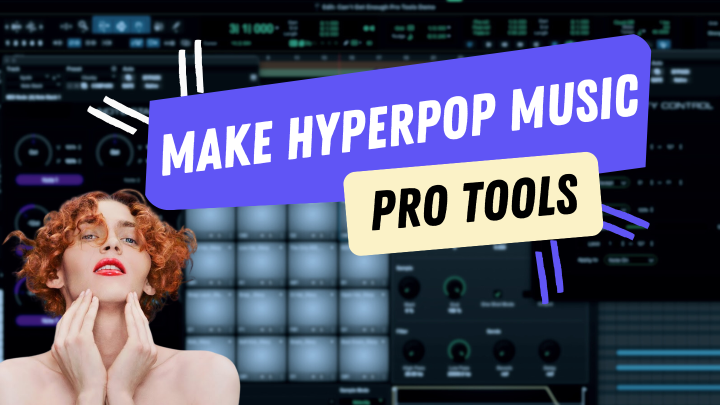 How to Create Hyperpop Music with Pro Tools (PRO techniques)